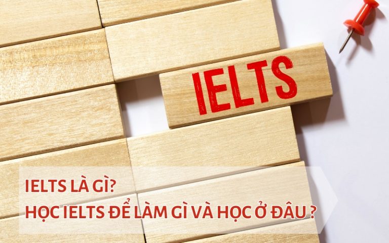 IELTS Là Gì? Những Lợi Ích Quan Trọng Của Chứng Chỉ IELTS